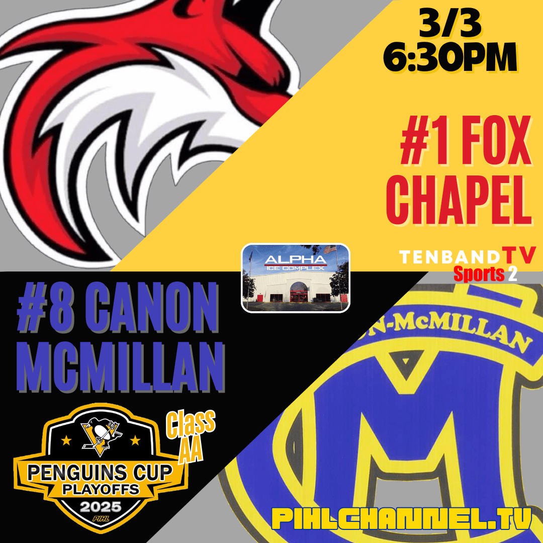 Mon March 3 – Canon Mac vs. Fox Chapel – 2025 PIHL Penguins Cup Playoffs on TenbandTV - TenbandTV